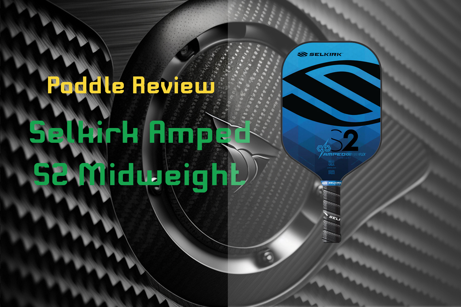 SELKIRK AMPED S2 MIDWEIGHT PICKLEBALL PADDLE Review | The Skilled Pickle